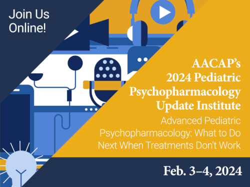 2024 Pediatric Psychopharmacology Update Institute – AACAP - Medical amboss